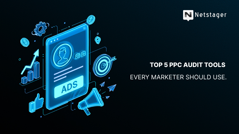 Top 5 PPC Audit Tools Every Marketer Should Use
