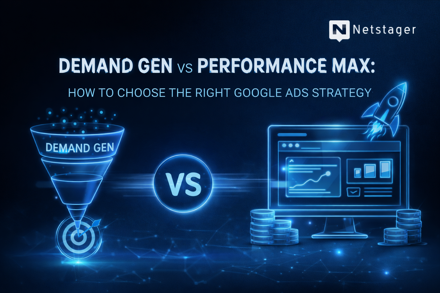 Demand Gen vs Performance Max: Choose the Right Ads Strategy